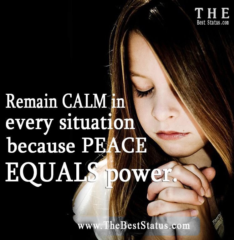 Remain Calm In Every Situation Because Peace Equals Power